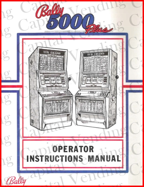 Bally 5000 Plus manual operators 84 pages > Bally > Capital Vending, Inc.